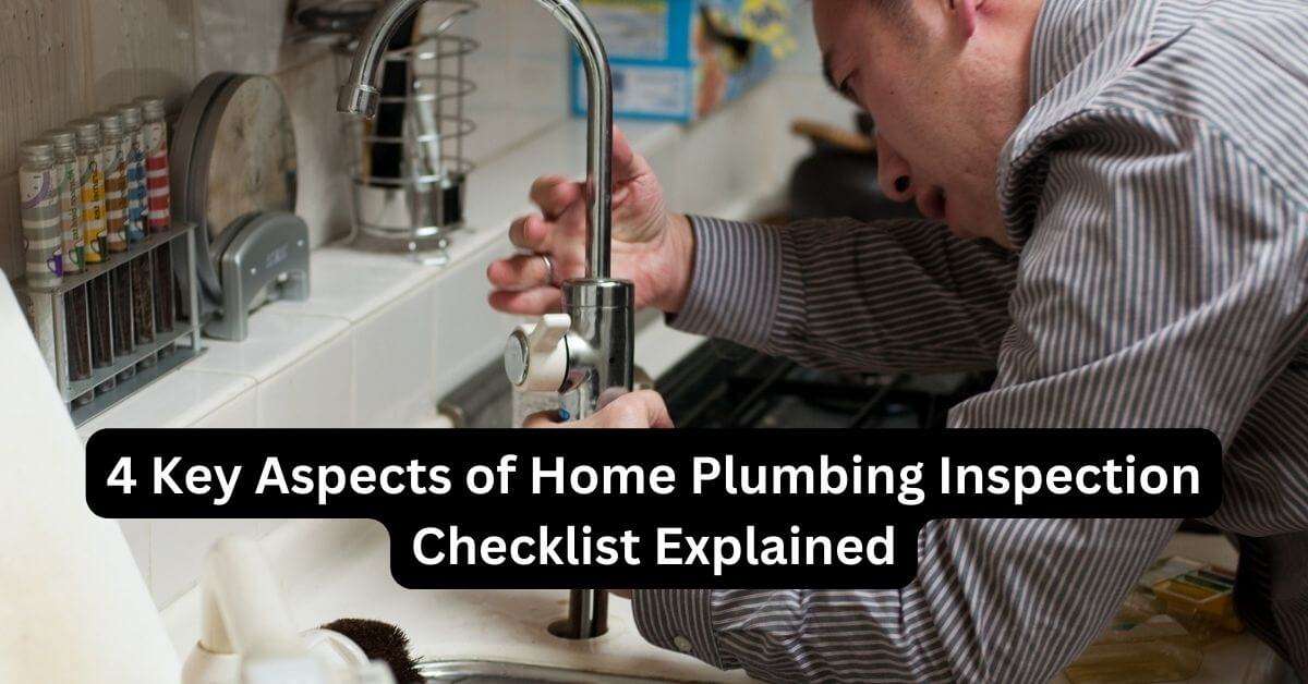 4 Key Aspects Of Home Plumbing Inspection Checklist Explained | All ...